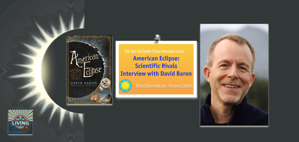 American Eclipse: Scientific Rivals, Interview with David Baron