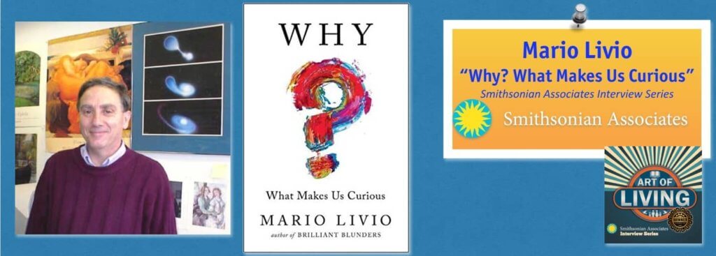 Mario Livio- Why? What Makes Us Curious - The Not Old - Better Show