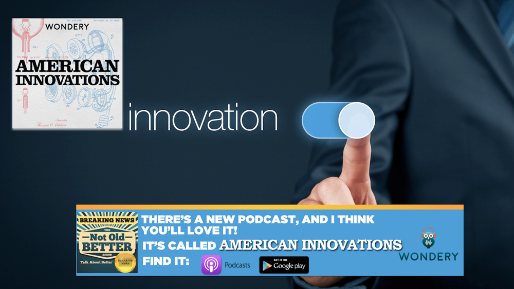 #217 Introducing American Innovations! New Show Debuts Here! - The Not ...