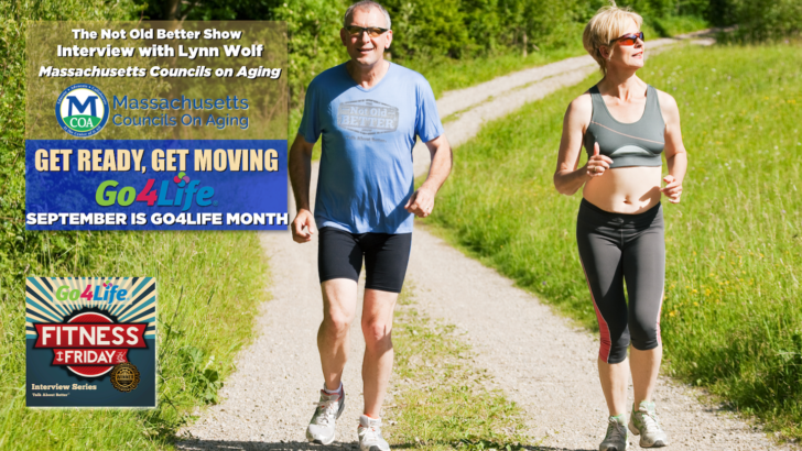 #259 Lynn Wolf - Go4Life - Mass. Councils on Aging - The Not Old ...