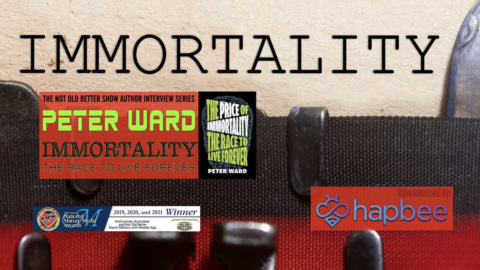 IMMORTALITY - Peter Ward - The Not Old - Better Show